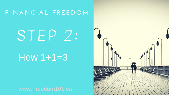 Financial Freedom Step 2: How 1+1=3 – Freedom 101